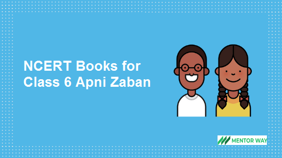 NCERT Books For Class 6 Apni Zaban PDF Download NCERT Books For Class 6 Apni Zaban PDF Download
